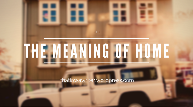 The Meaning of Home – Jen Koch